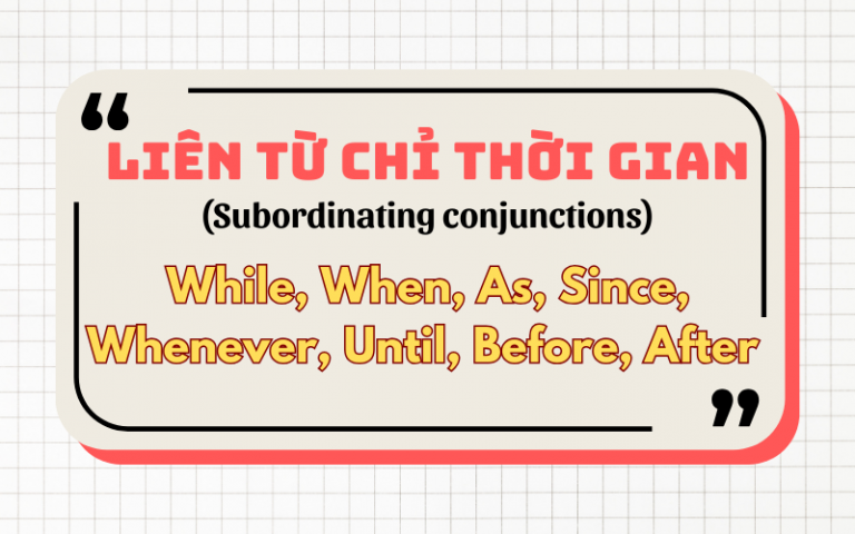 Các Liên Từ Trong Tiếng Anh Phổ Biến Và Cách Dùng Chi Tiết Nhất